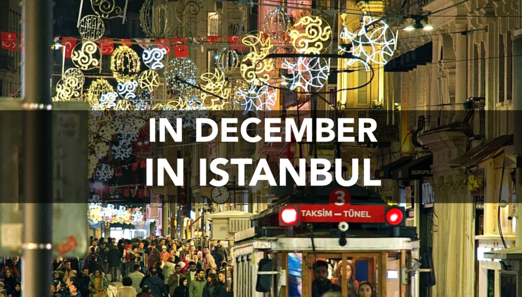 DECEMBER IN ISTANBUL - TOOISTANBUL, visit Istanbul, planning stay at ...